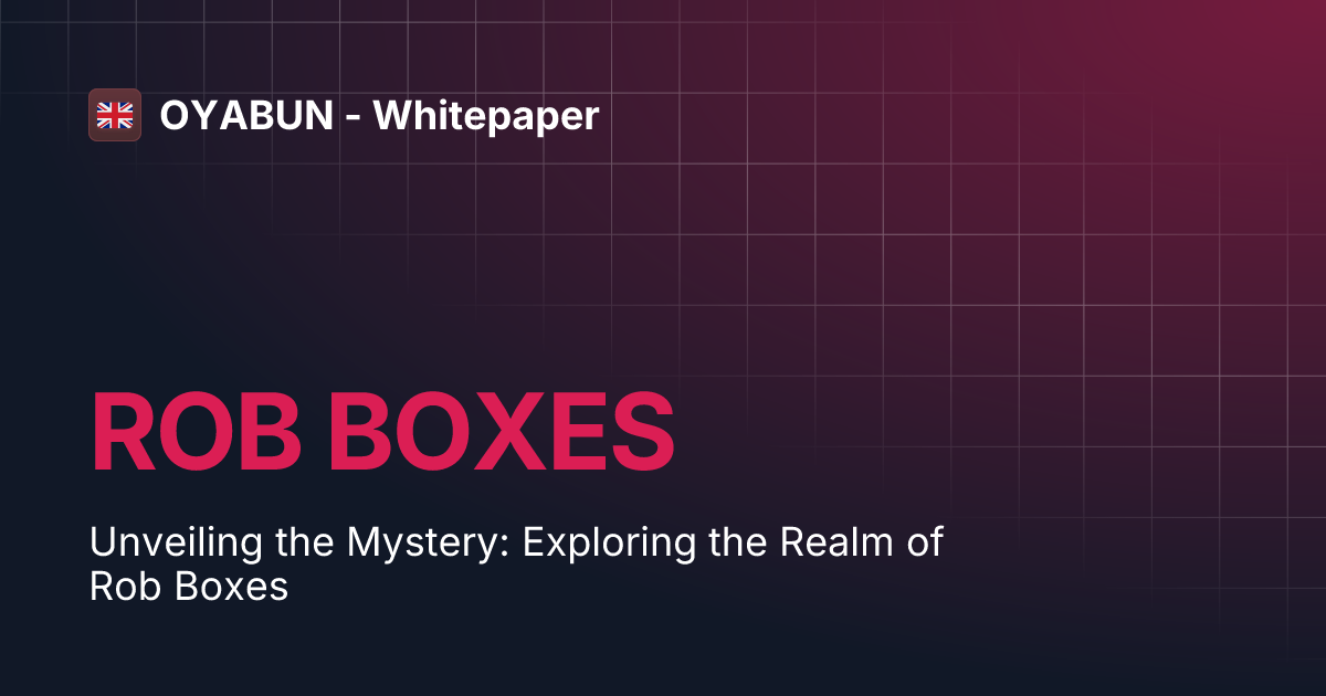 ROB BOXES | OYABUN - Whitepaper